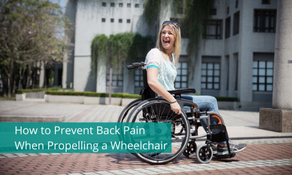 How to Prevent Back Pain When Propelling a Wheelchair | KARMA Medical ...